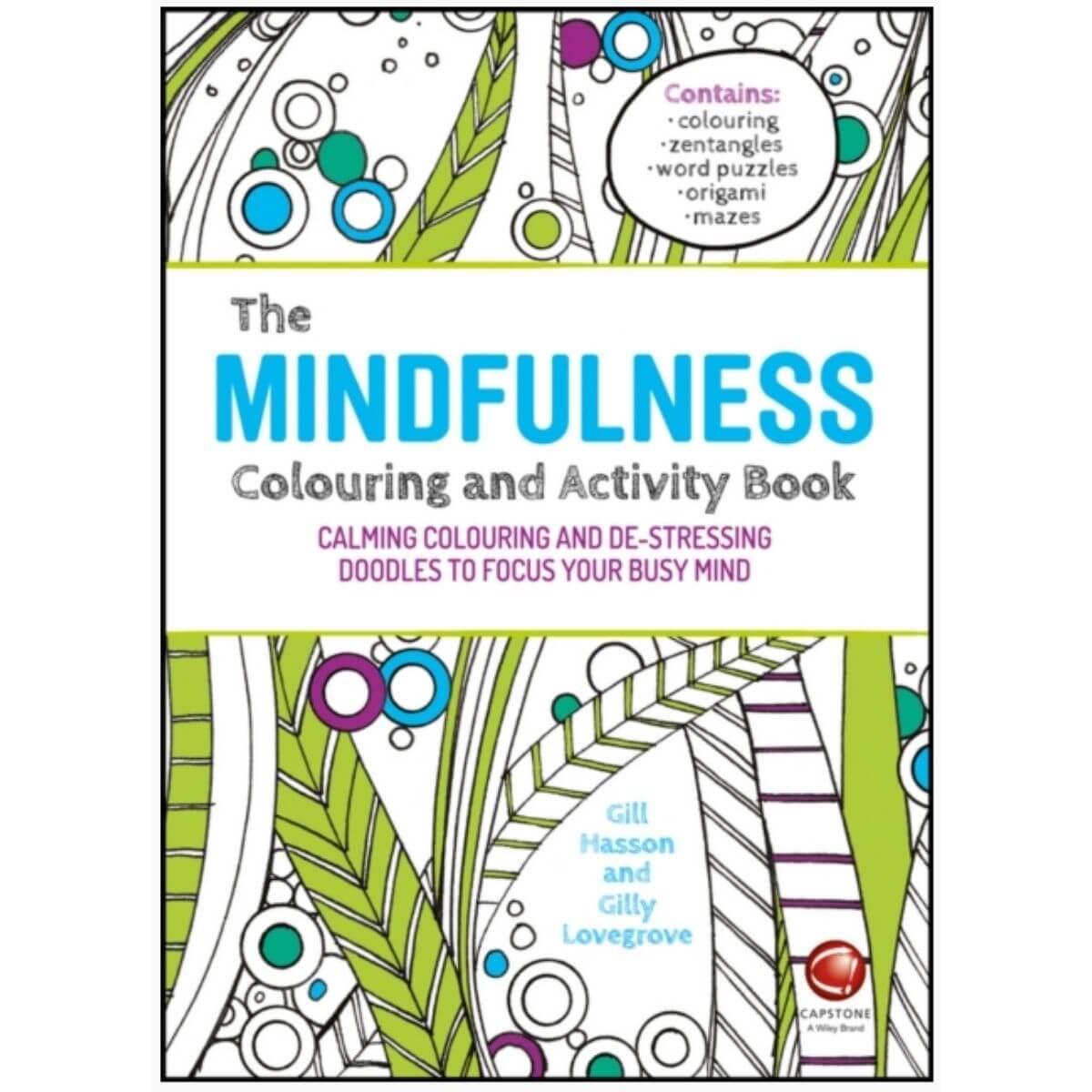The Mindfulness Colouring and Activity Book: Calming Colouring and De-
